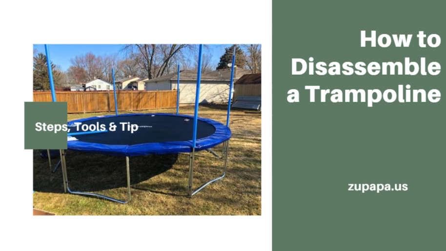 How to Disassemble a Trampoline: Steps, Tools & Tips 2022 | Zupapa